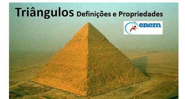Triângulos: Definições e Propriedades – Matemática Enem