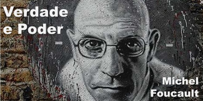 Foucault: verdade e poder - Filosofia Enem - Blog do Enem