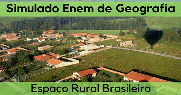 Espaço Rural Brasileiro - Simulado Enem Online de Geografia com 10 questões