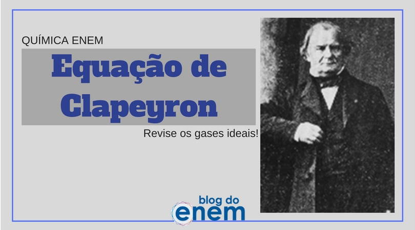 Equação de Clapeyron – Química Enem