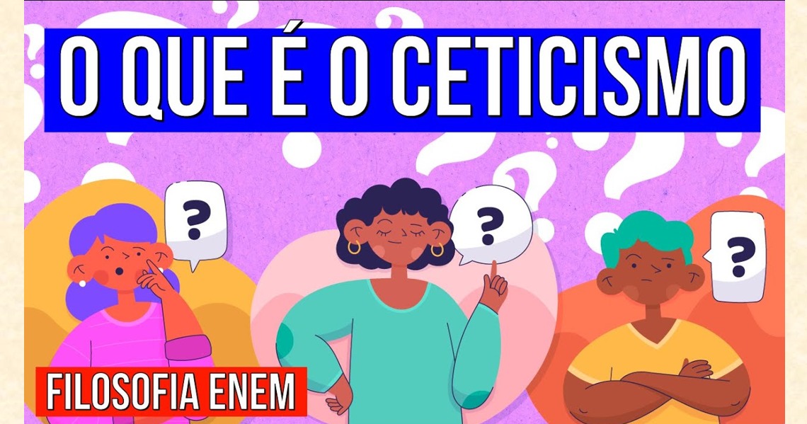 O Ceticismo Filosófico: a base do método criado por Descartes. Veja agora