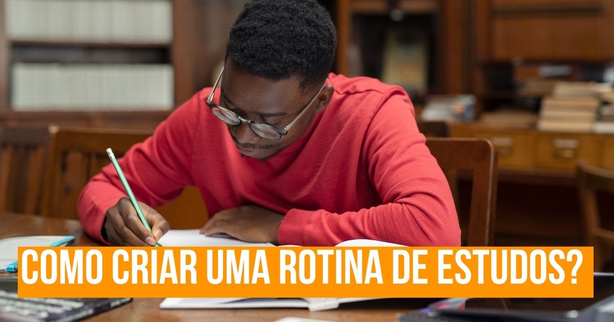 Como criar uma rotina de estudos?