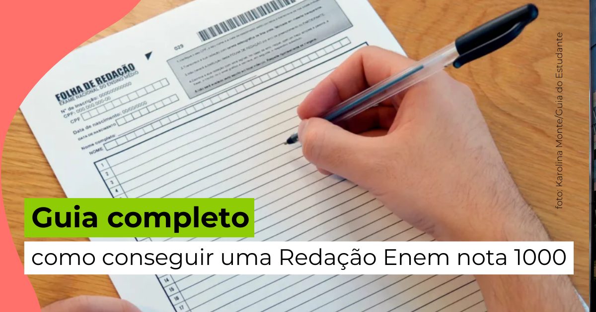 Guia completo: como conseguir uma Redação Enem nota 1000 Guia completo: como conseguir uma Redação Enem nota 1000